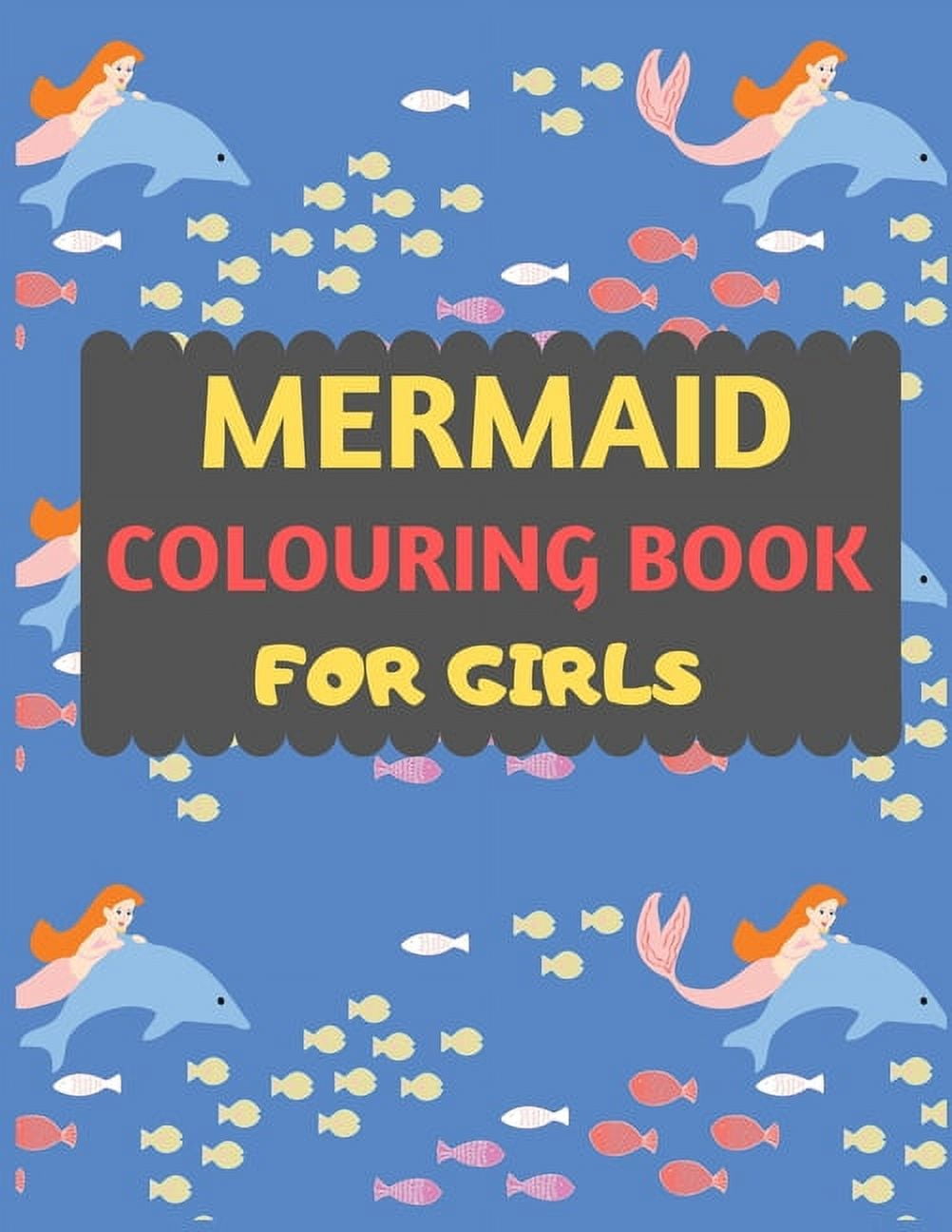 Mermaid Colouring Book For Girls : Mermaid coloring book for kids ...