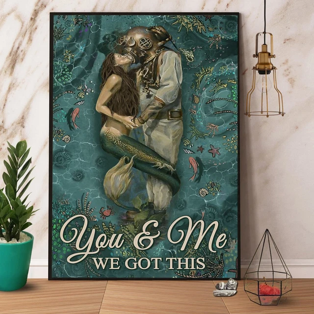 Mermaid And Diver You And Me We Got This Mermaid Scuba Diving Vertical ...