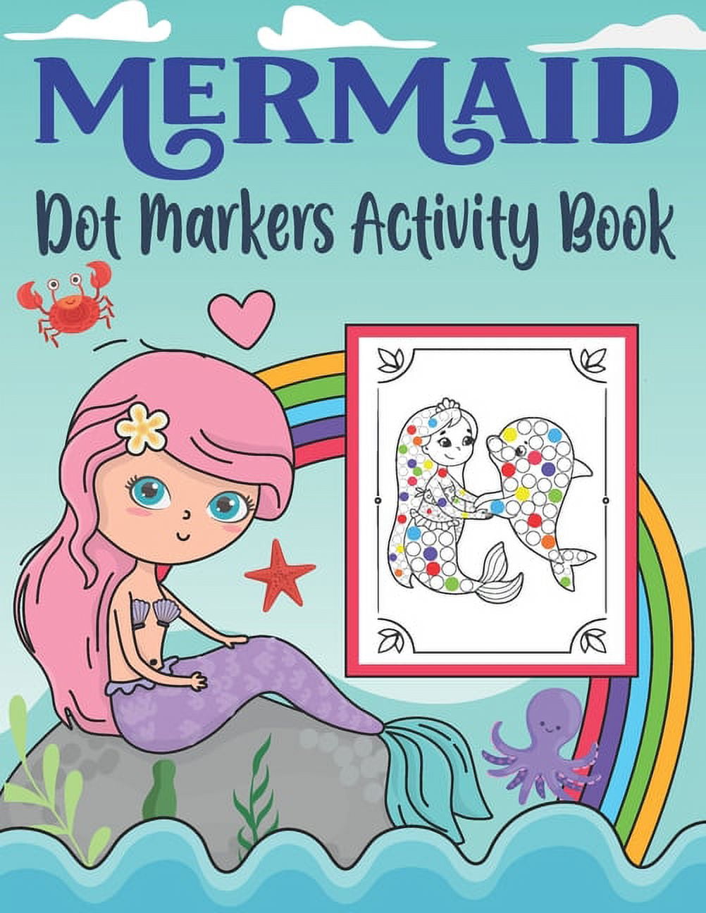 Mermaid Dot Markers Activity Book: Do A Dot Coloring Book for Toddlers ...