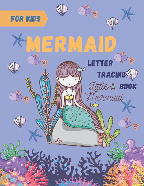 Mermaid Letter Tracing Book: Handwriting Practice Book For Kids ...