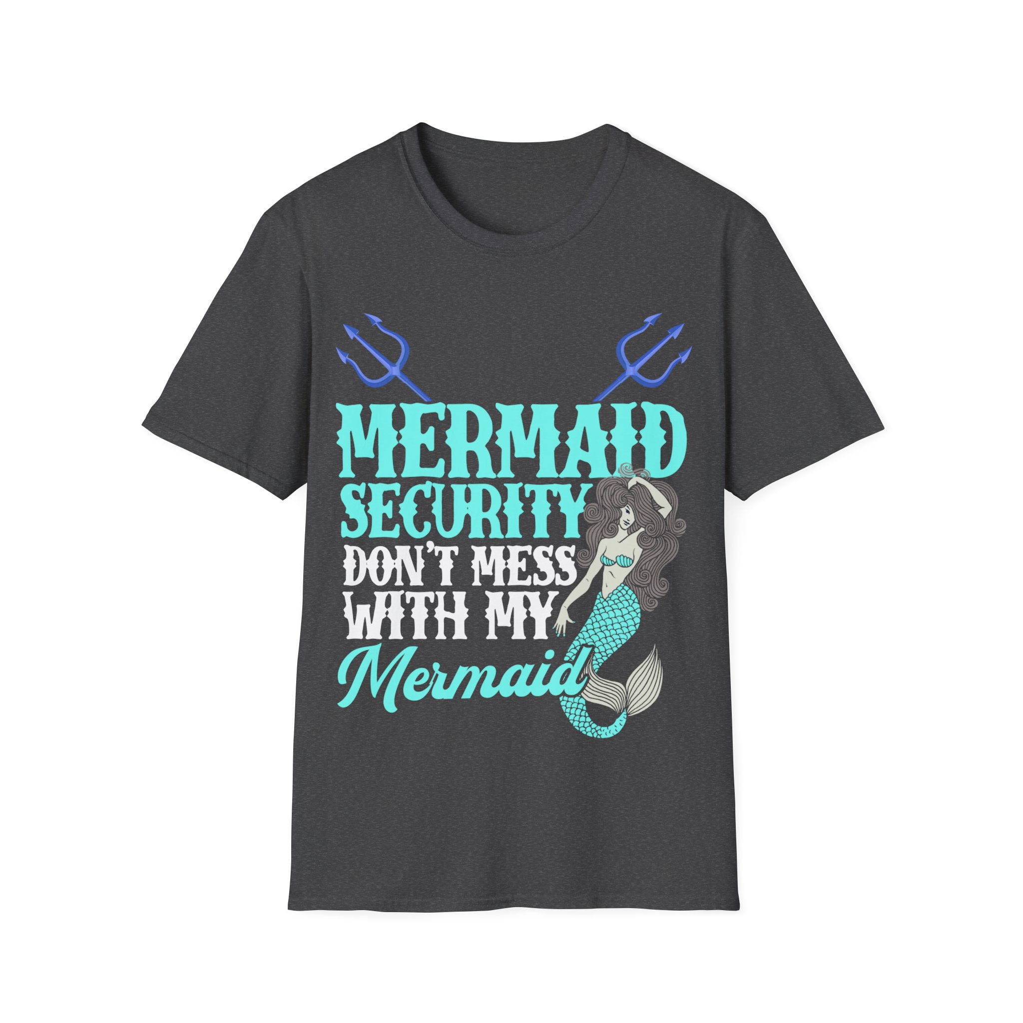 Mermaid Security Dont Mess With My Mermaid Fathers Day Gift Unisex T ...