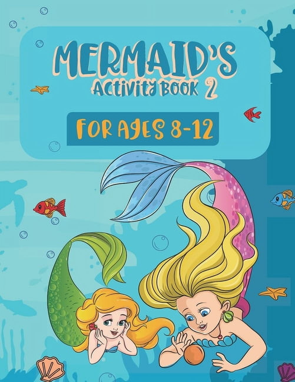 Mermaid's Activity Book 2 For Kids Ages 8-12 : Features Coloring Pages ...