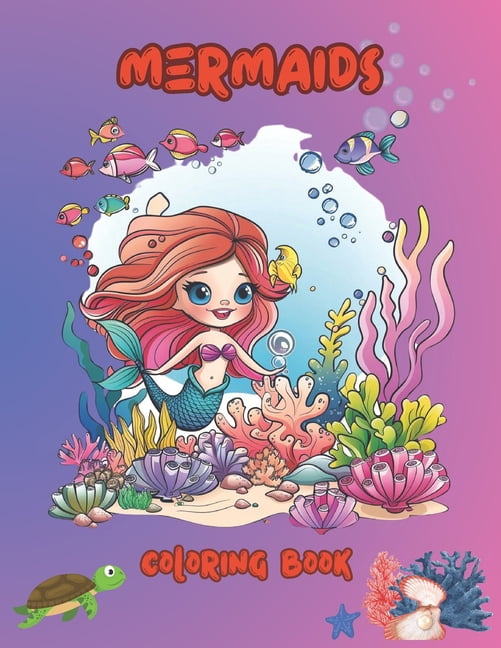 Mermaids Coloring Book for Kids: Explore the enchanting world beneath ...