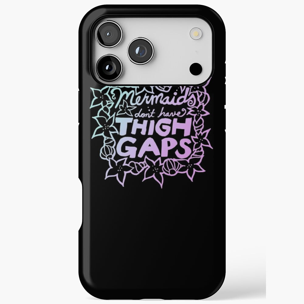 Mermaids Dont Have Thigh Gaps Quote iPhone Case 17 16 15 14 13 12 11 ...