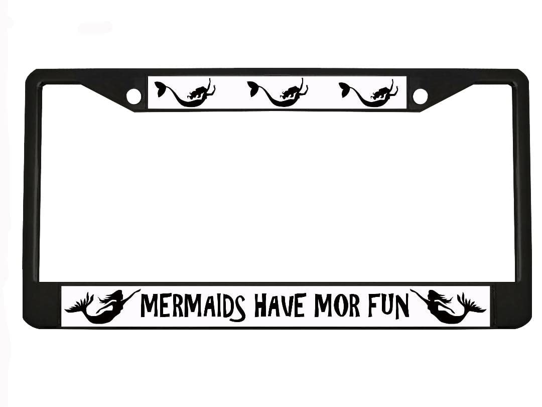 Mermaids Have More Fun Design Heavy Duty Metal Car License Plate Frame ...