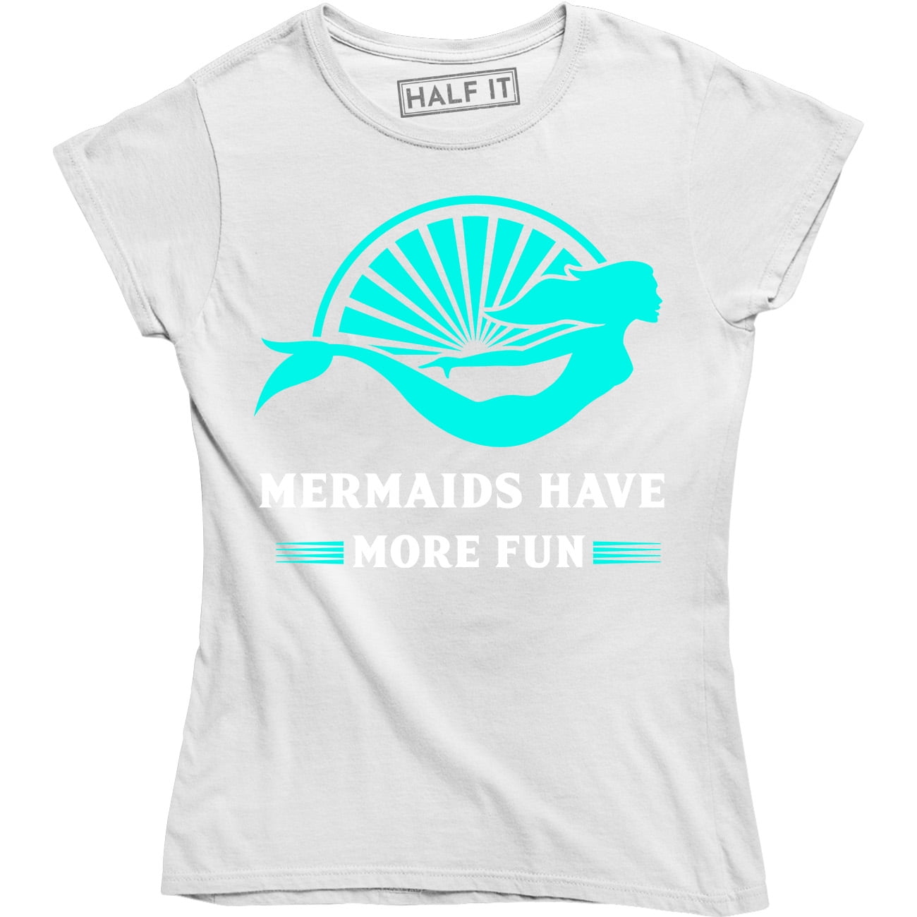 Mermaids Have More Fun Women Mermaid Ocean Princess Swim Swimmer Team ...
