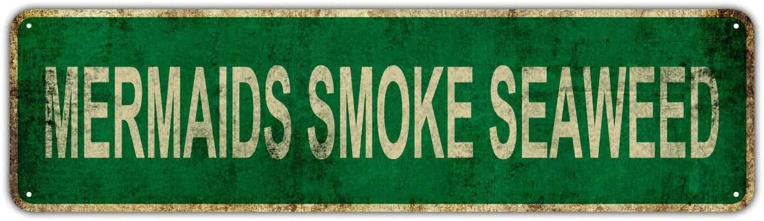 Mermaids Smoke Seaweed Metal Tin Sign Funny Vintage Slim Street Tin ...
