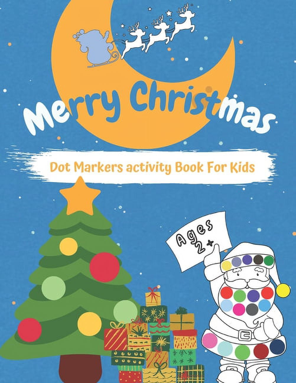 Merry CHRISTMAS Dot Markers Activity Book for Kids Ages 2+: Easy Guided ...