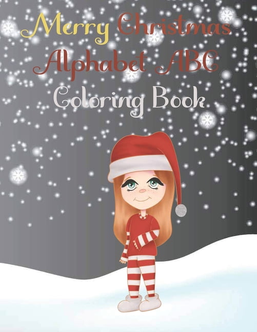 Merry Christmas Alphabet ABC Coloring Book: kids christmas workbook ...