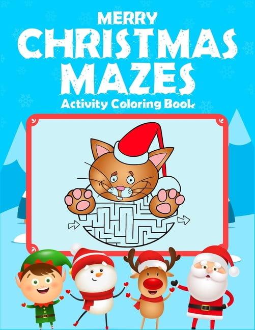 Merry Christmas Mazes Activity Coloring Book: For children ages 4-8 ...