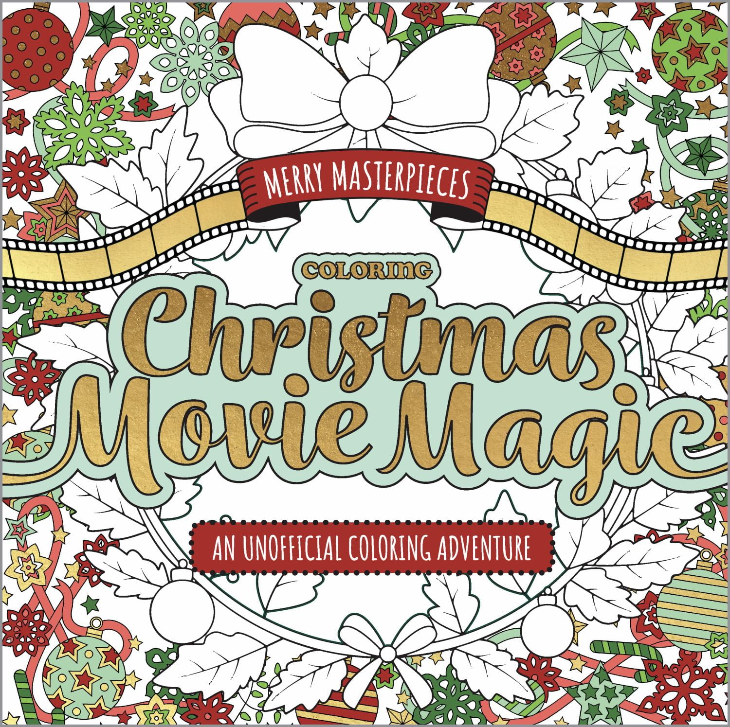 Merry Masterpieces: Coloring Christmas Movie Magic: An Unofficial ...