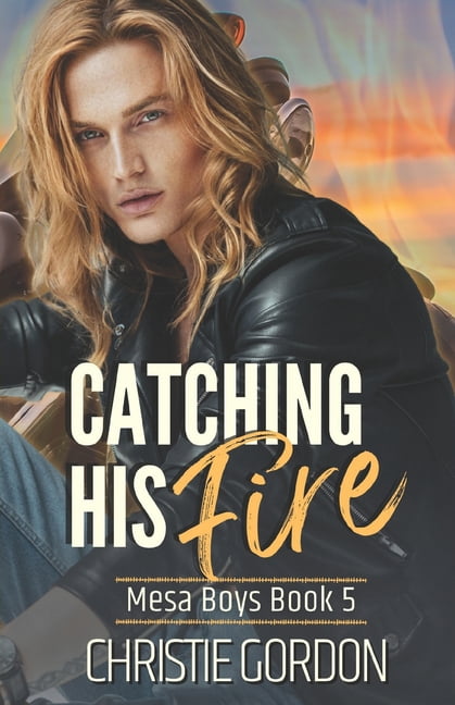 Mesa Boys Catching His Fire: An Enemies to Lovers MM Romance, Book 5 ...