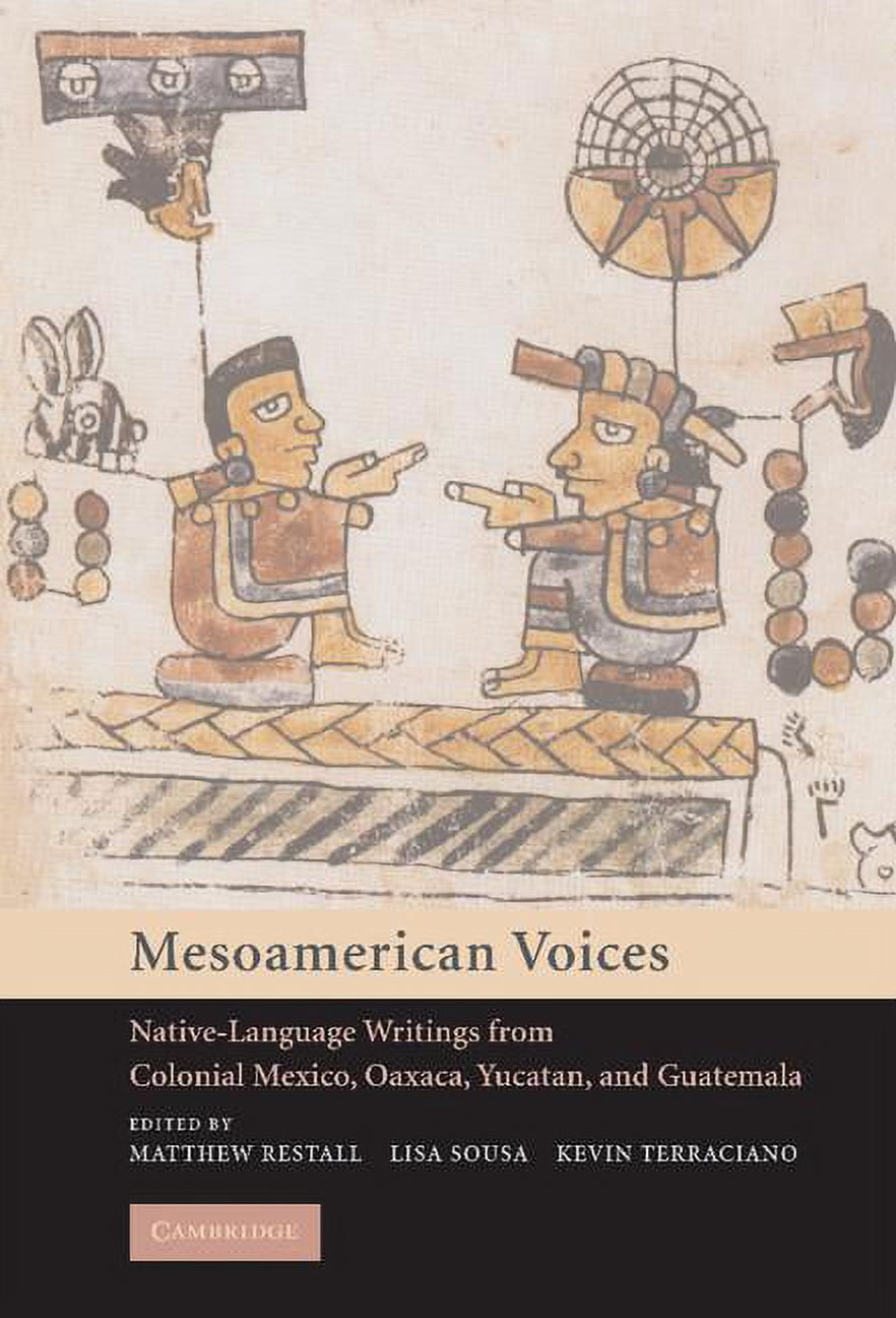 Mesoamerican Voices: Native-Language Writings from Colonial Mexico ...