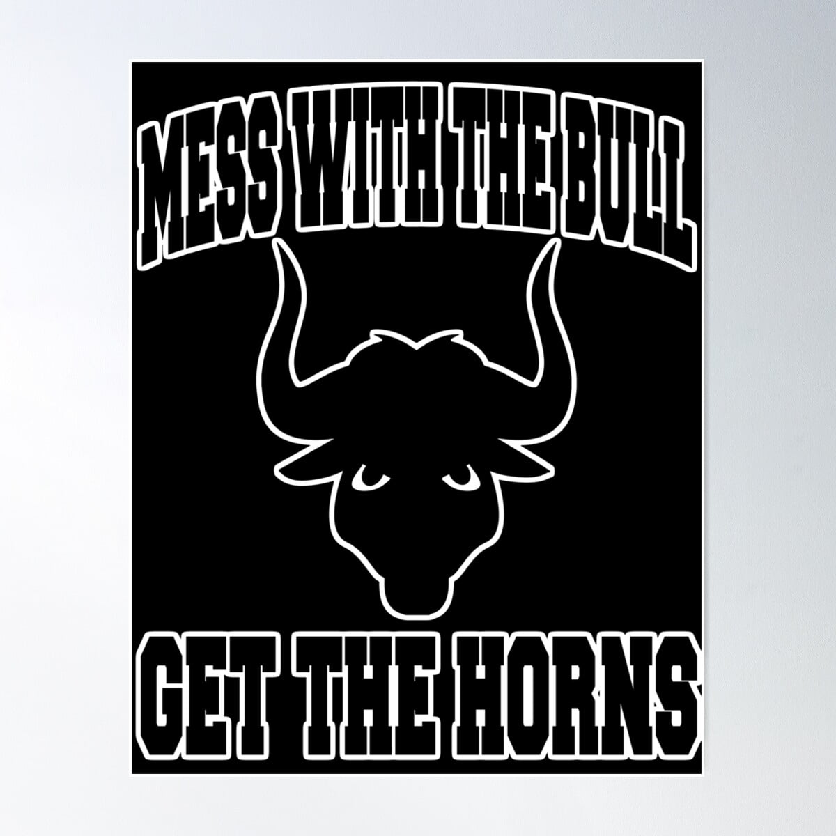 Mess With The Bull, Get The Horns Poster Wall Art, Modern Wall Decor ...