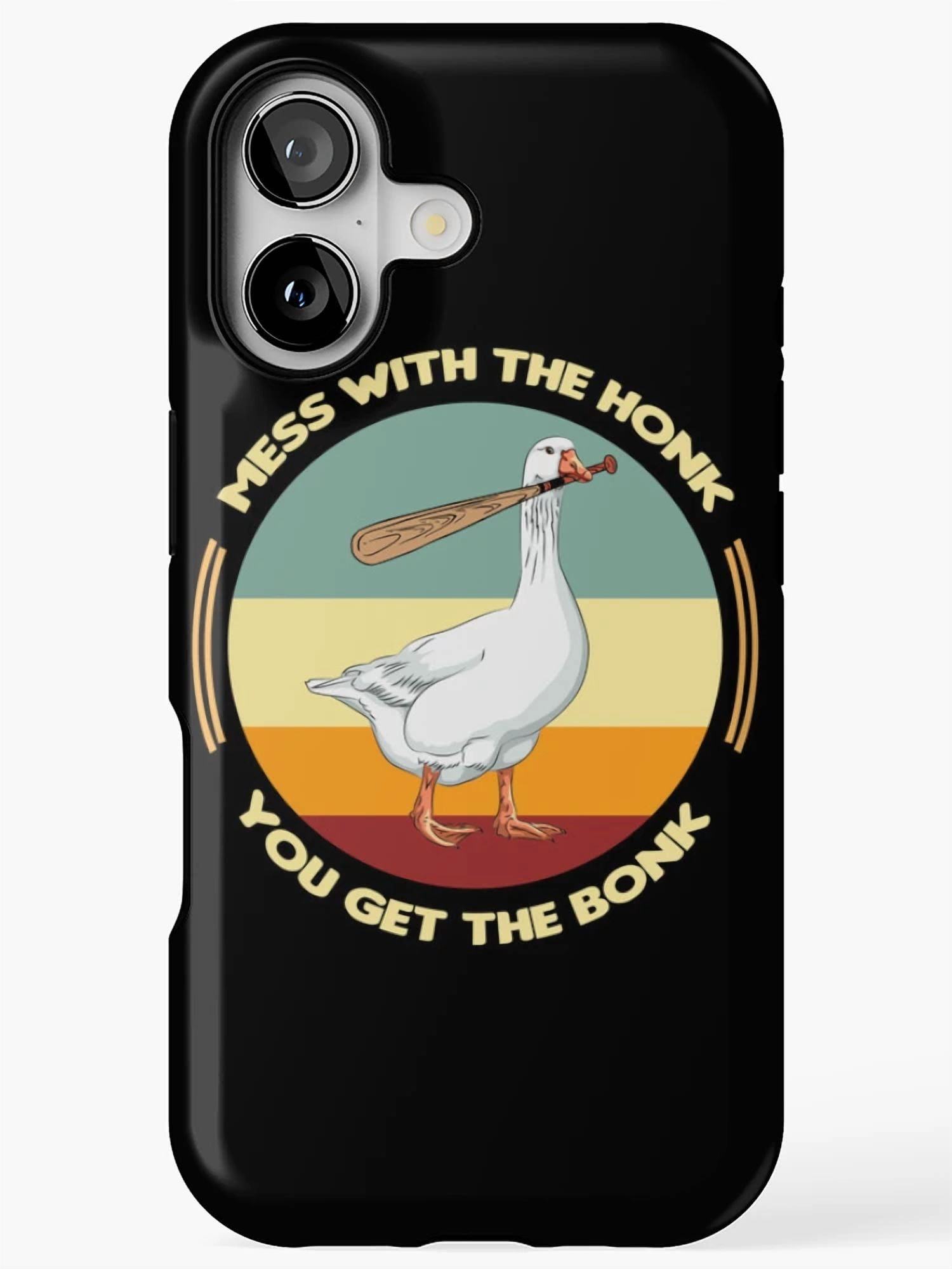 Mess With The Honk You Get The Bonk Duck Case for 11 to 17 Pro Max ...