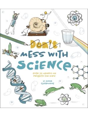 Mess with Science : Over 70 Hands-On Projects for Kids - Walmart.com