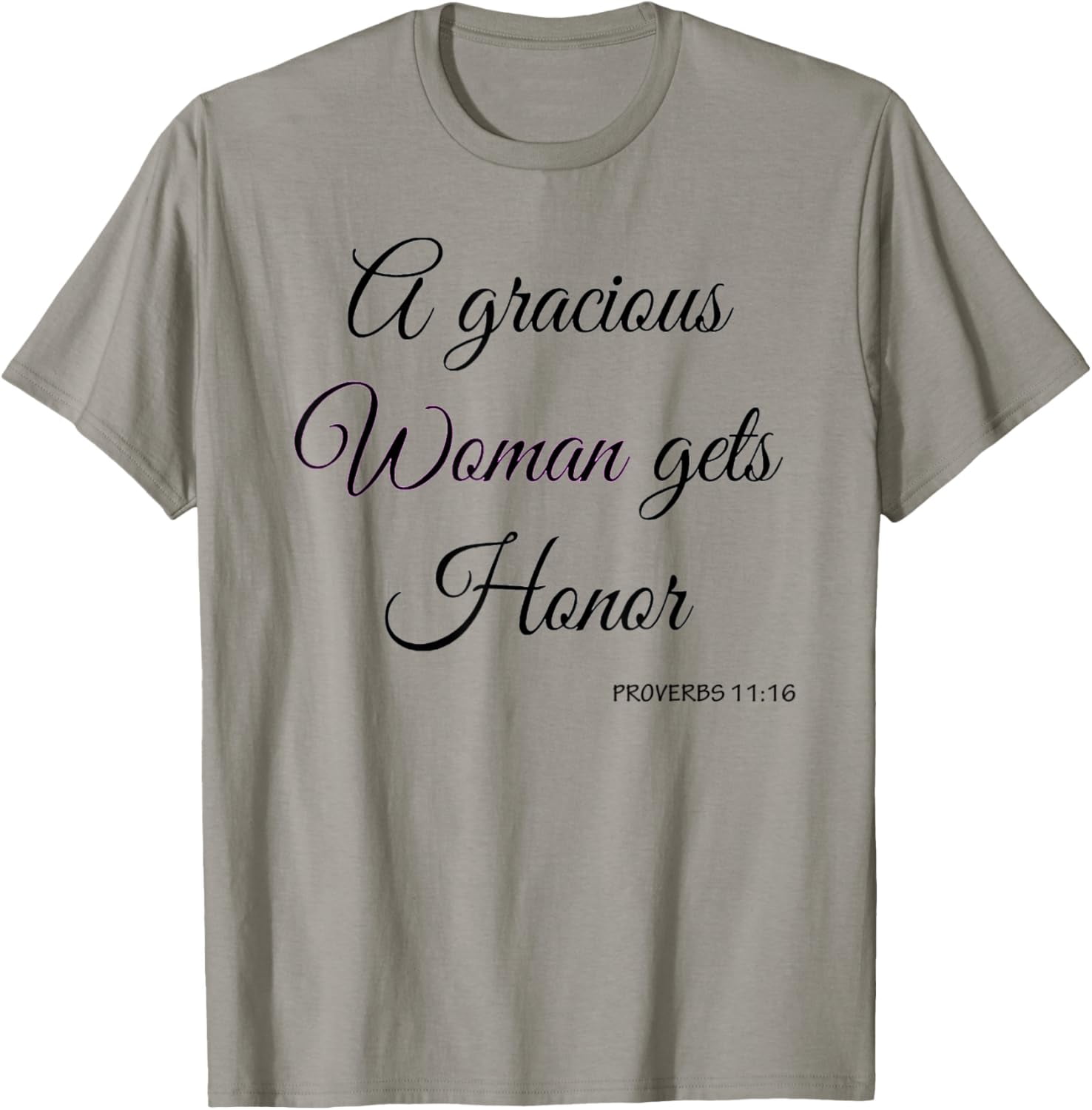 Message For A Woman A Gracious Woman Gets Honor T-Shirt - Walmart.com