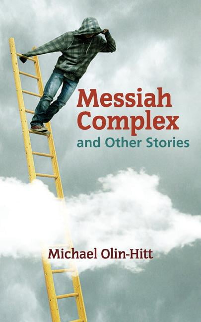 Messiah Complex: And Other Stories - 9780997420050 - Walmart.com