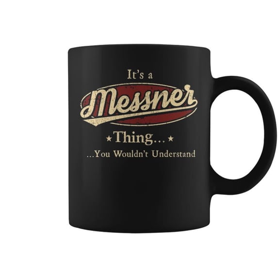 Messner Personalized Name Name Print S With Name Messner Coffee Mugs ...