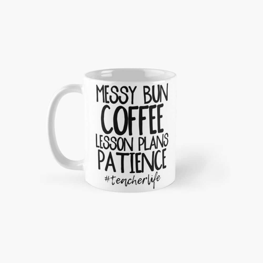 Messy Bun, Coffee, Lesson Plans Classic Mug - Walmart.com