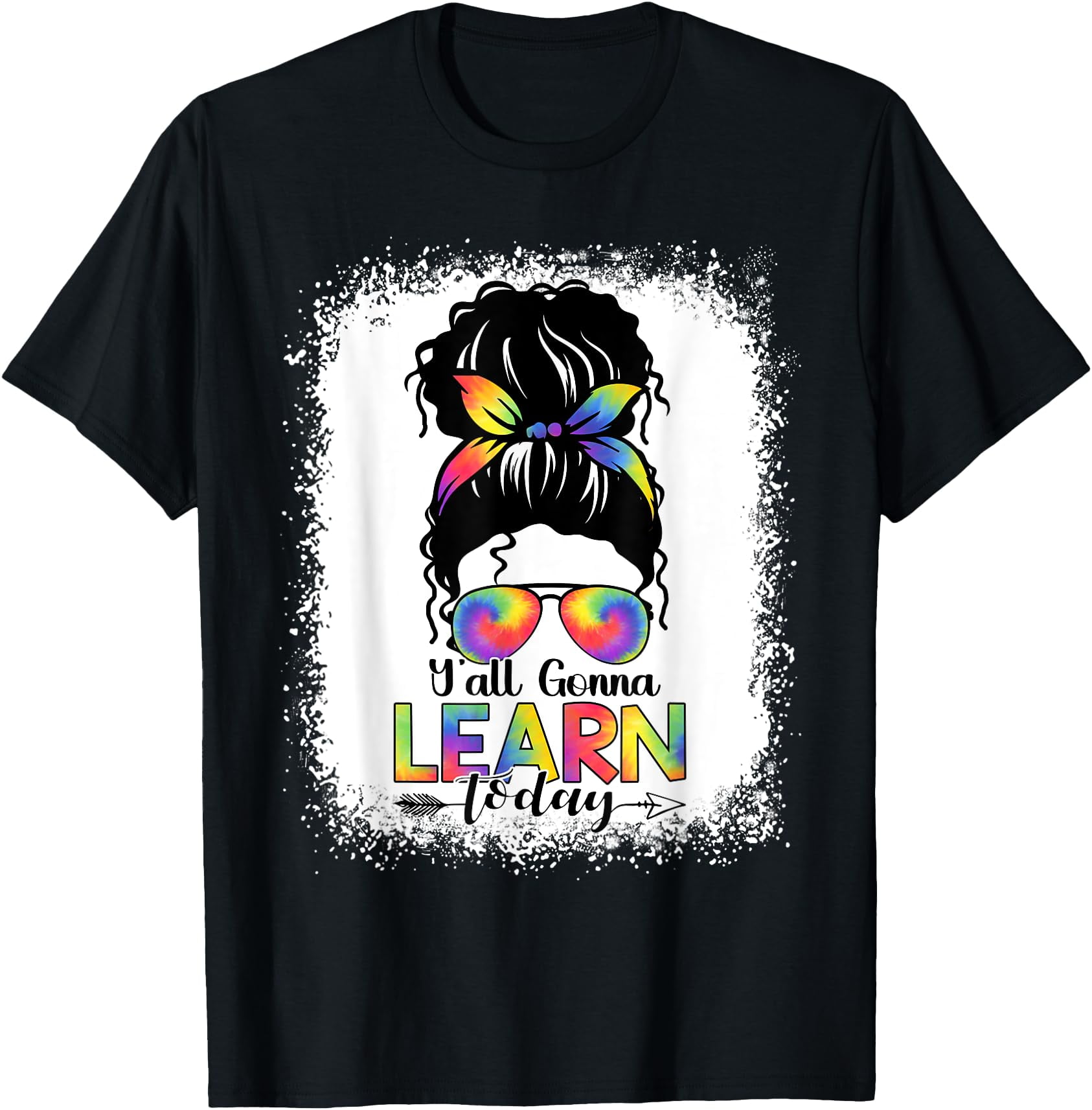 Messy Bun Hair Y'All Gonna Learn Today Funny Teacher T-Shirt for Men Women Girls Kids - Walmart.com