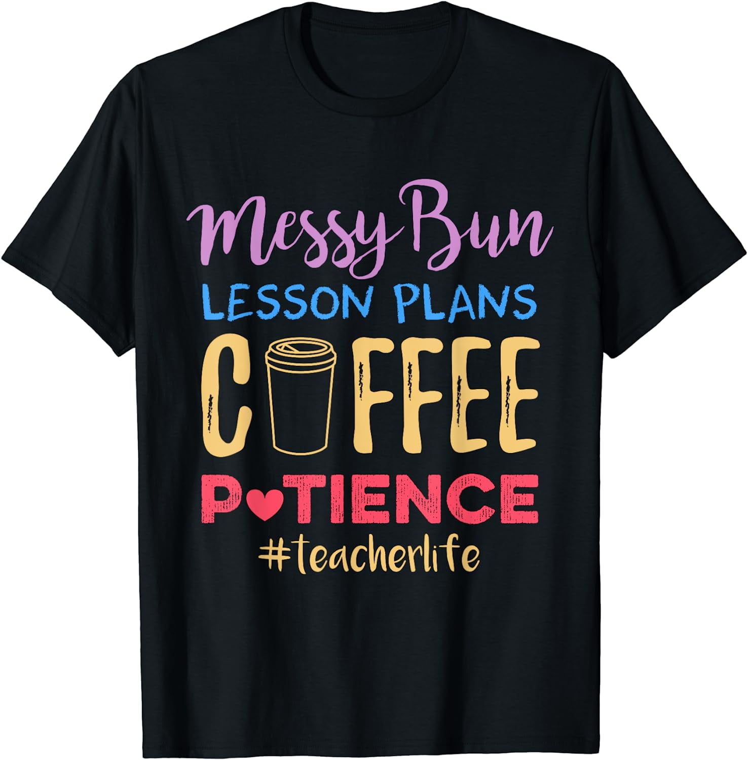 Messy Bun Lesson Plans Coffee Patience T-Shirt - Walmart.com