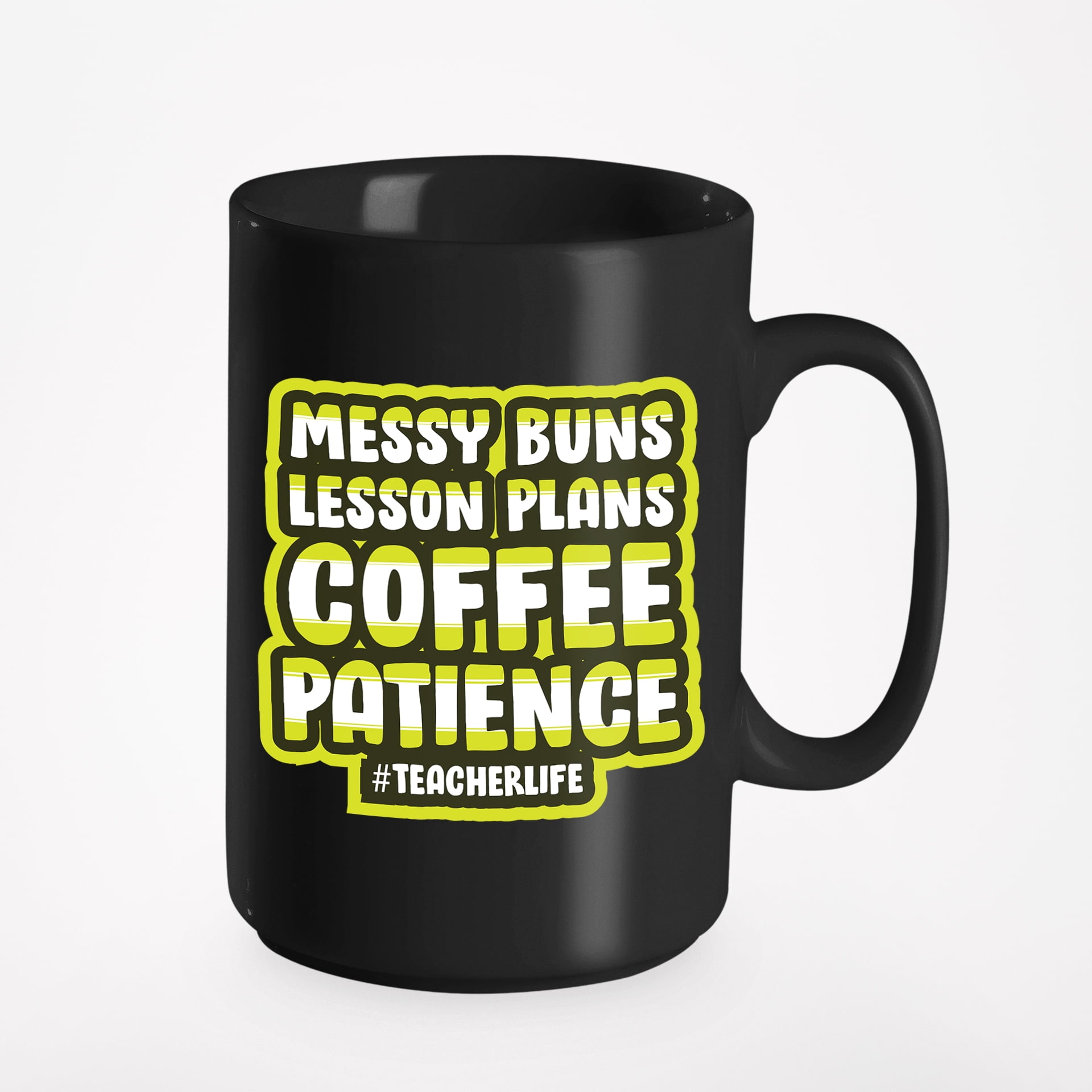 Messy Bun, Lesson Plans, Patience, Teacher Life, Black 15oz Ceramic Mug ...