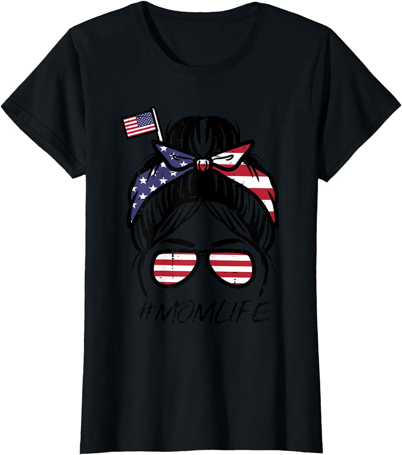 Messy Bun US Flag Sunglass Mom Life 4th Of July Patriot Mama T-Shirt ...