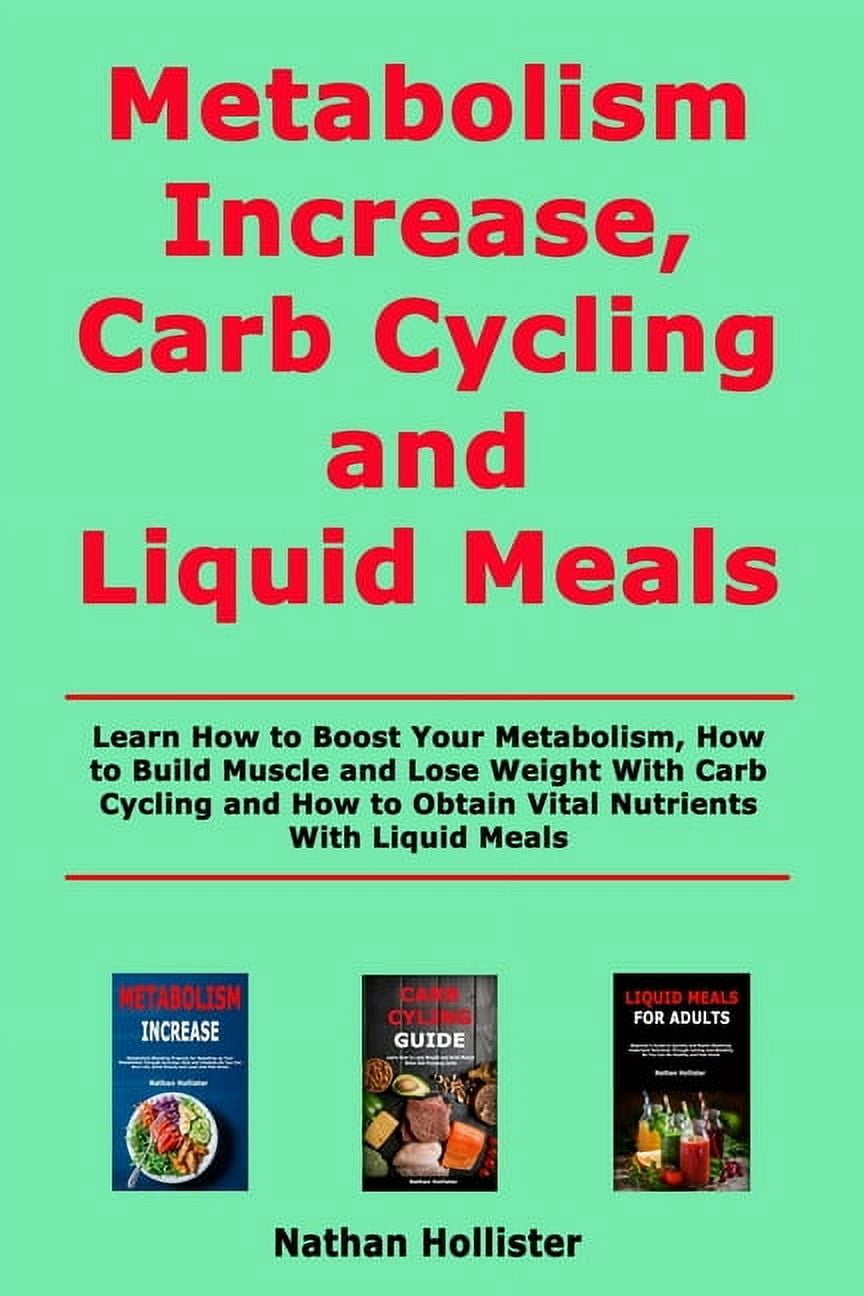 Metabolism Increase, Carb Cycling and Liquid Meals: Learn How to Boost ...