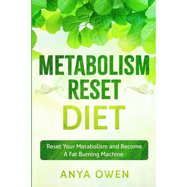 Metabolism Reset Diet : Reset Your Metabolism and Become A Fat Burning ...