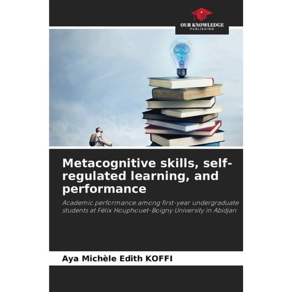 Metacognitive skills, self-regulated learning, and performance ...