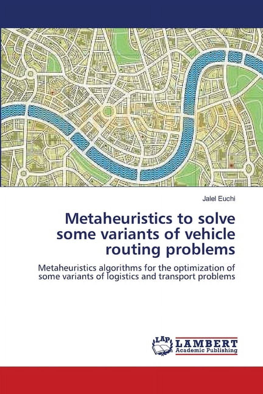 Metaheuristics to solve some variants of vehicle routing problems (Paperback) - Walmart.com