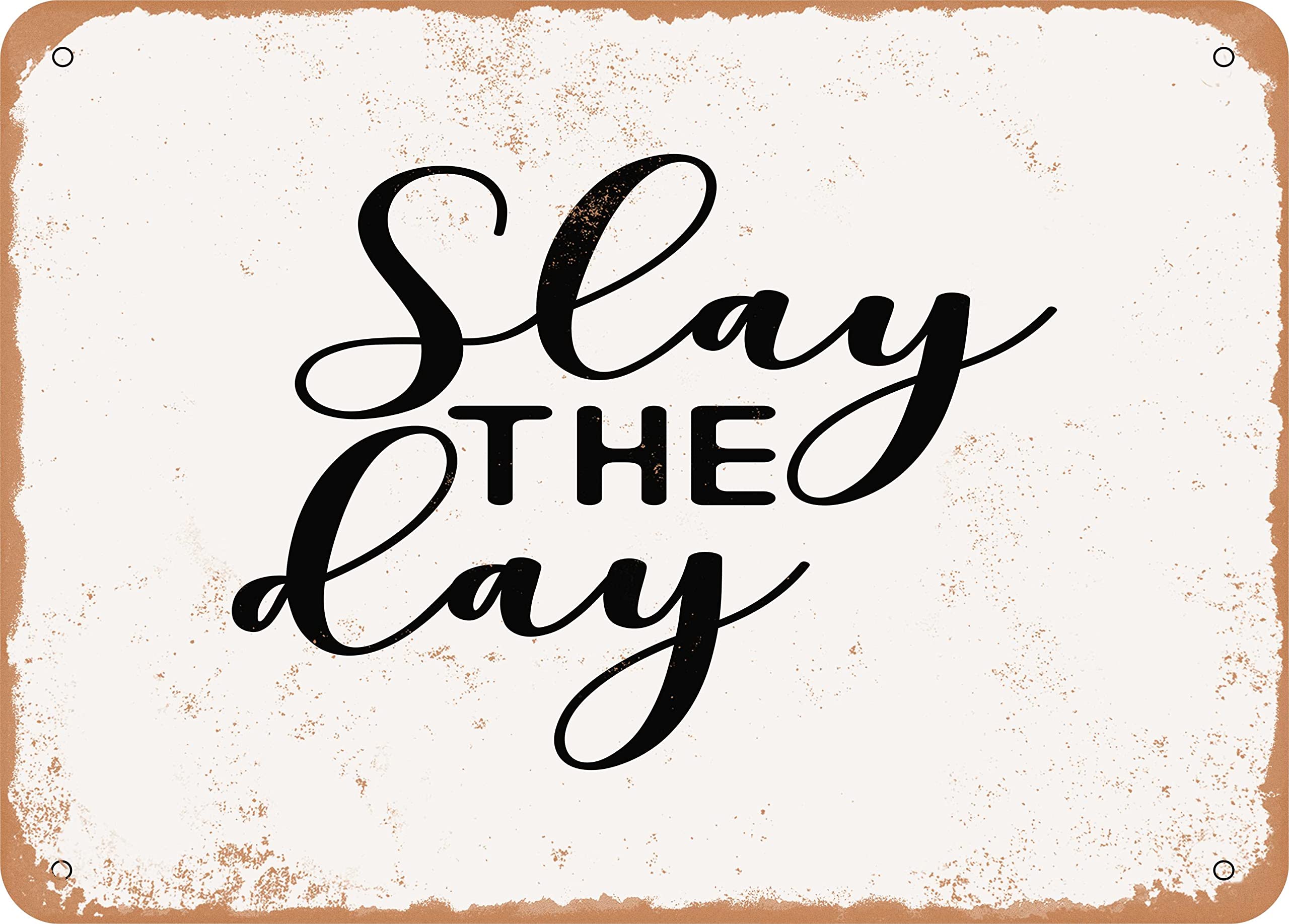 Metal Aluminium Sign - Slay the Day - Vintage Look Sign Size: 8 x 12 ...