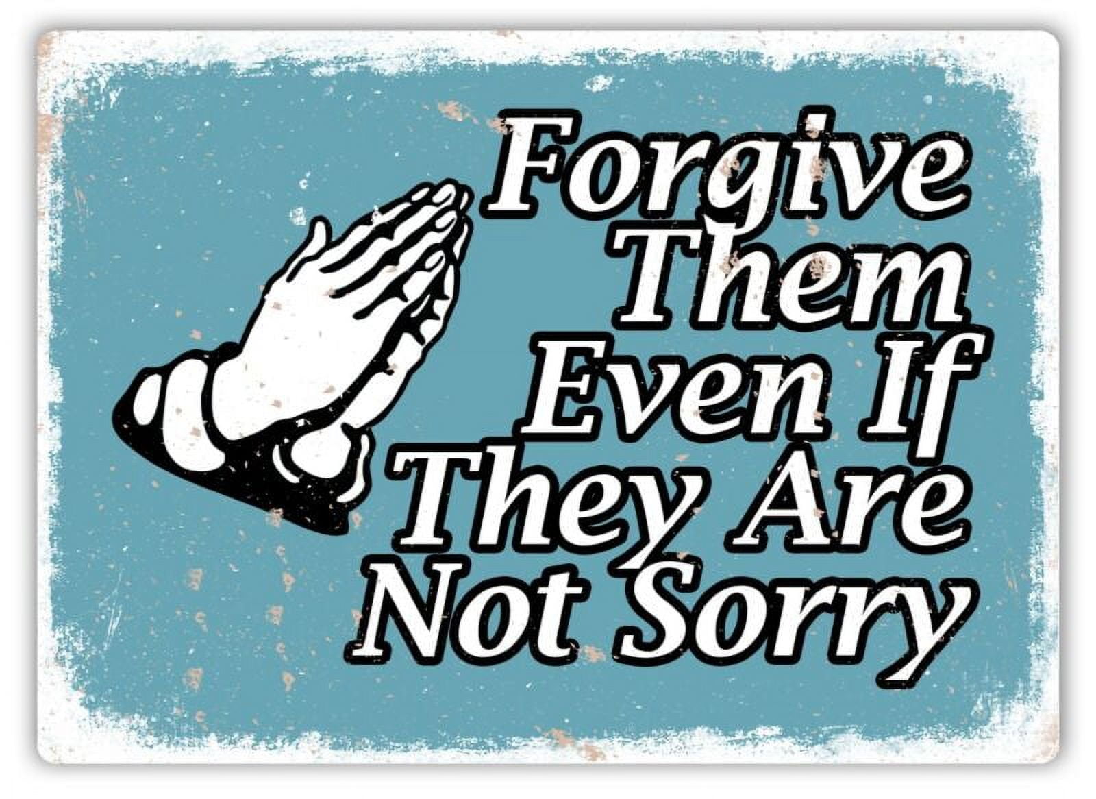 Metal Aluminium Wall Sign Forgive Them Even If They Aren't Sorry BLUE ...