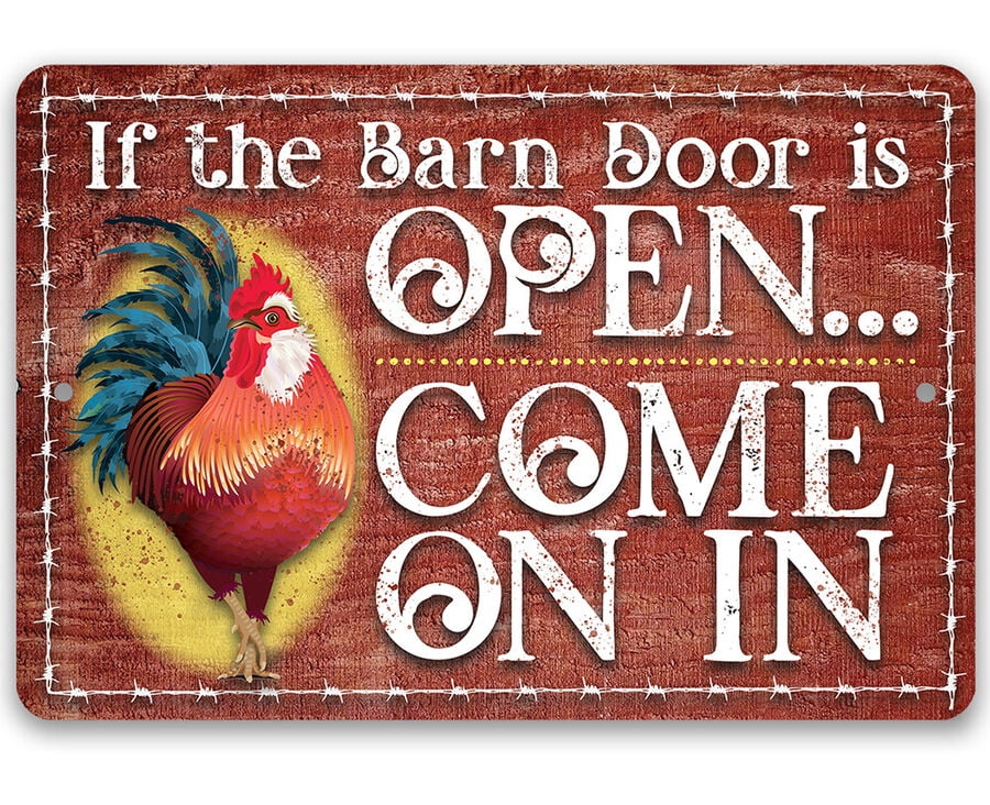Metal Aluminum Sign If The Barn Door Is Open, Come On In Chicken Coop ...