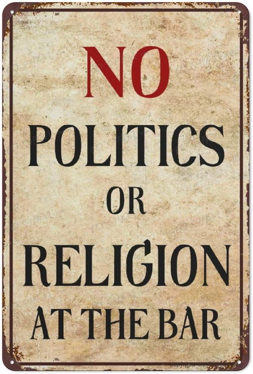 Metal Aluminum Sign No Politics Or Religion At The Bar Sign Vintage ...