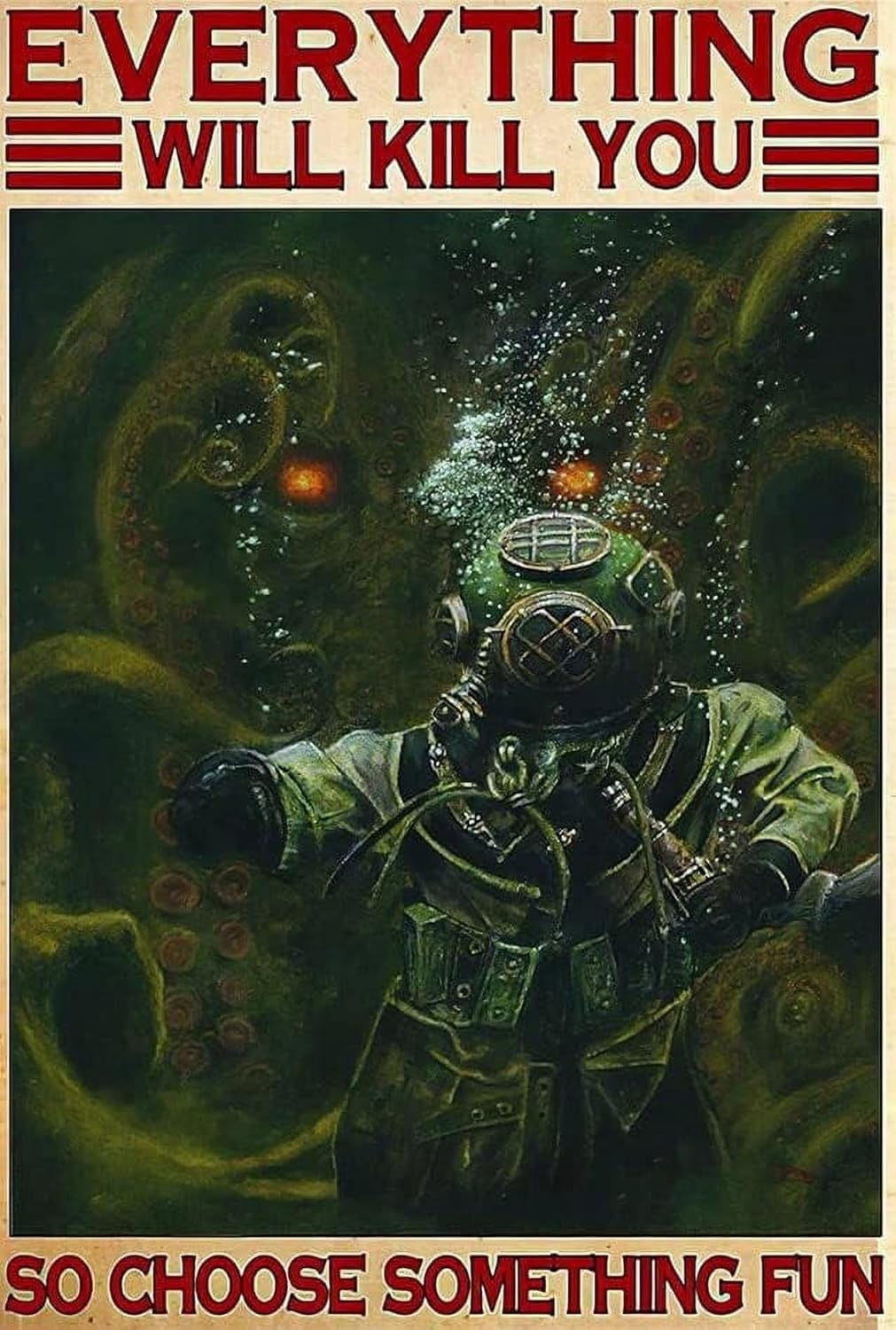 Metal Art Wall Decor Scuba Diving Everything Will Kill You So Choose ...