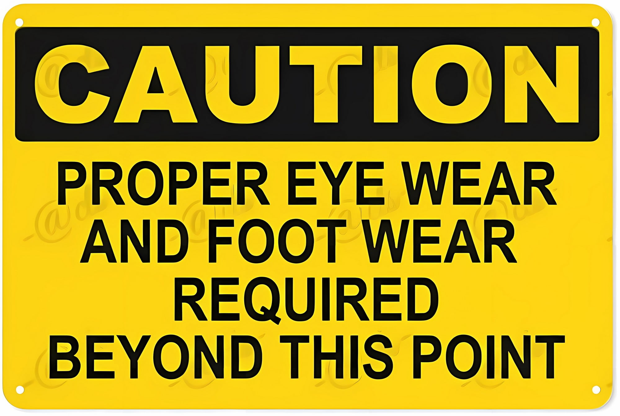 Metal Caution PROPER EYE WEAR AND FOOT WEAR REQUIRED Sign - 12×8 Inches ...