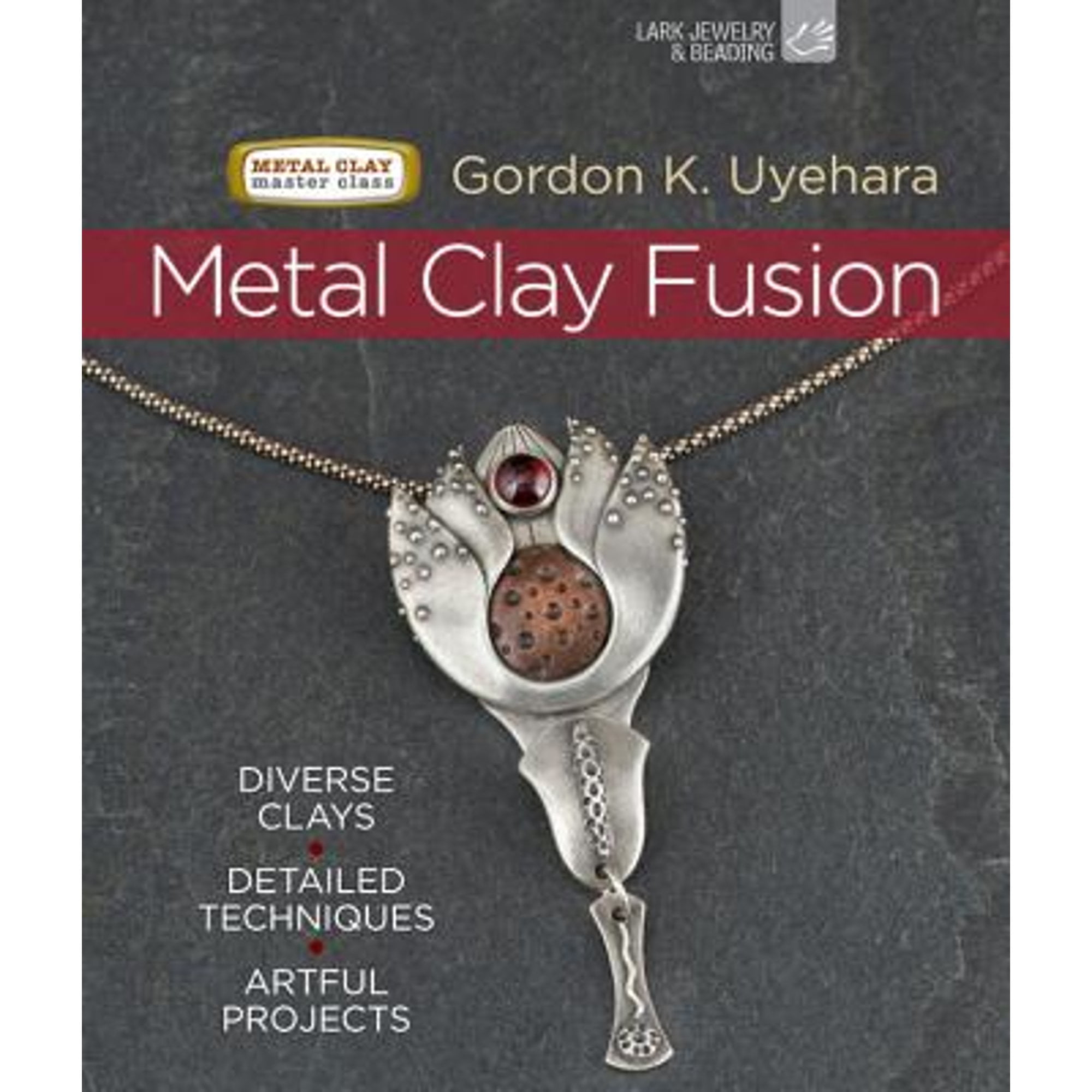 Pre-Owned Metal Clay Fusion: Diverse Clays, Detailed Techniques, Artful ...