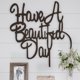 Metal Cutout-Have a Beautiful Day Decorative Wall Sign-3D Word Art Home ...