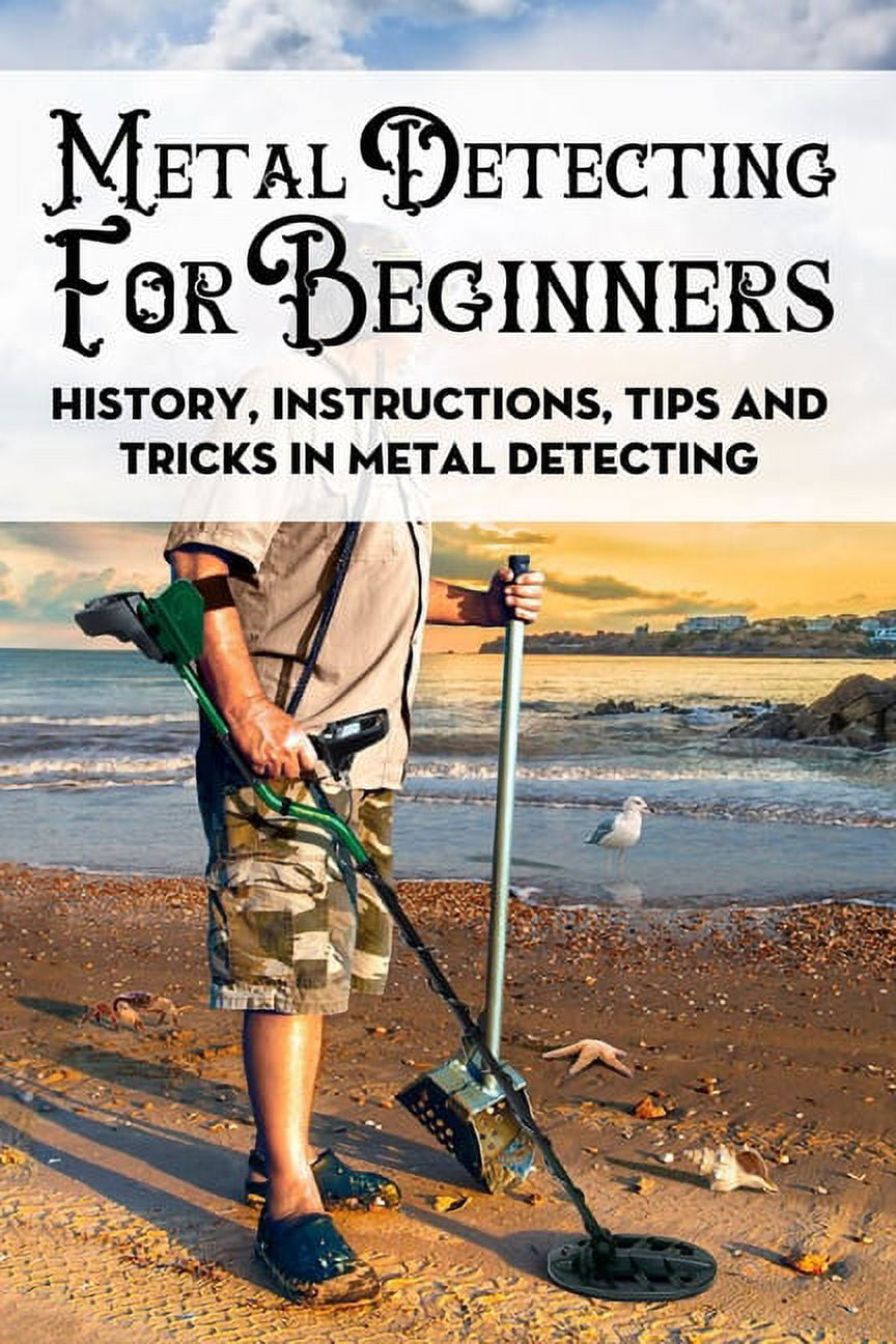 Metal Detecting For Beginners - Walmart.com