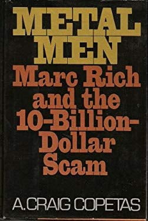 Pre-Owned Metal Men: Marc Rich and the 10-Billion-Dollar Scam ...