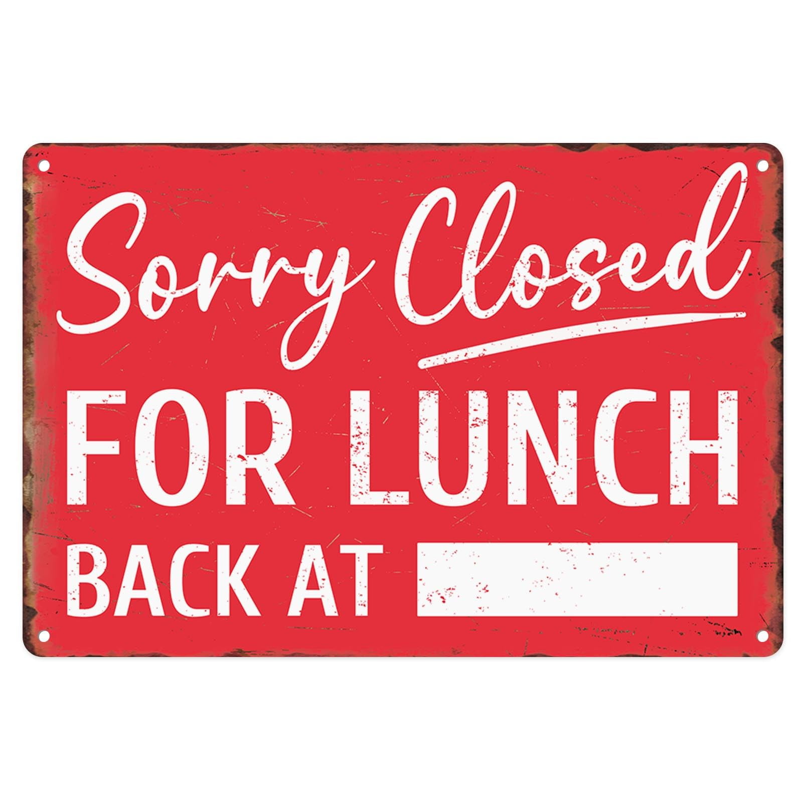 Metal Sign 12x16 Inch, Sorry Closed for Lunch Back At Notice Gone To ...