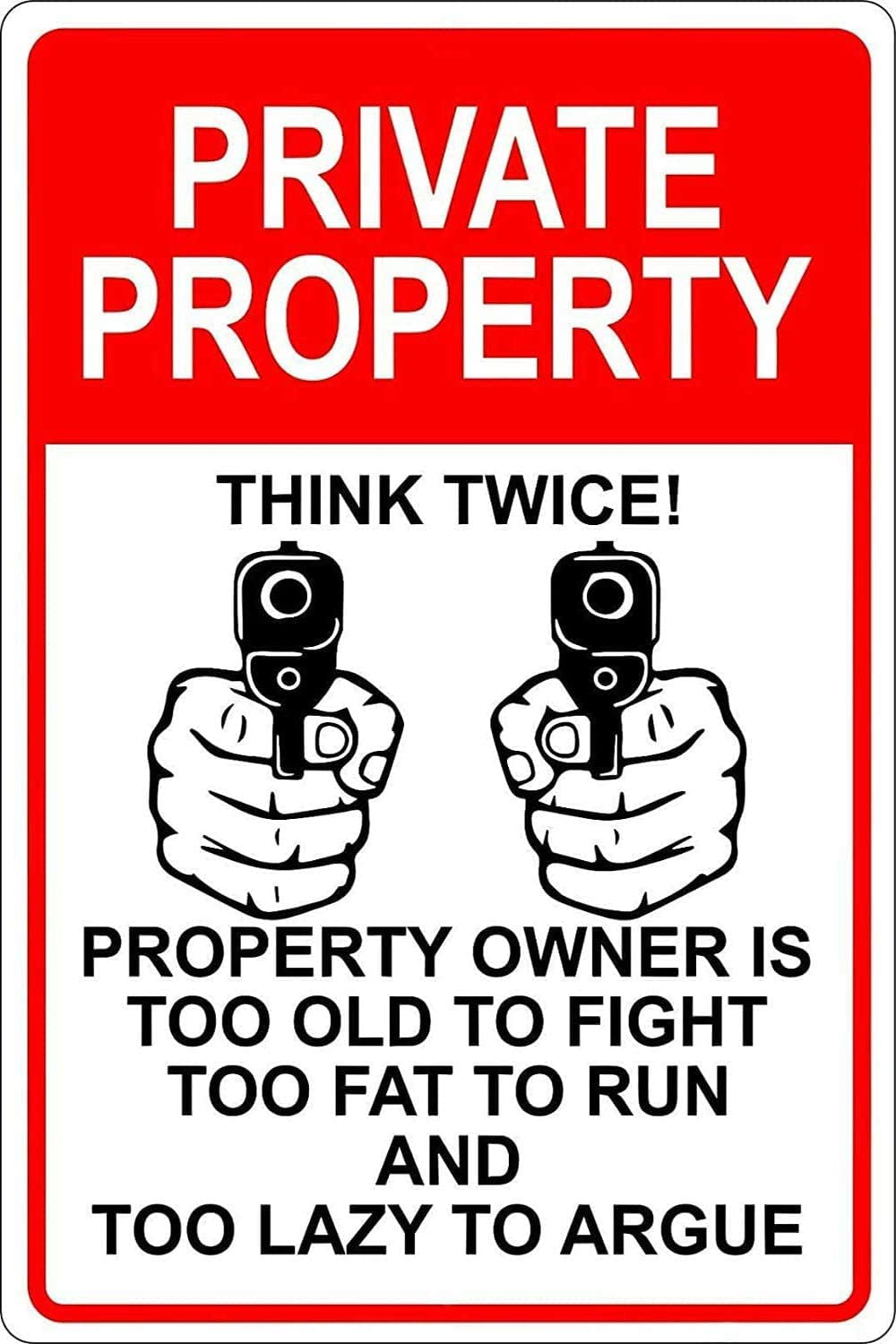 Metal Sign Aluminum Tin Sign Think Twice Private Property Owner is Too ...