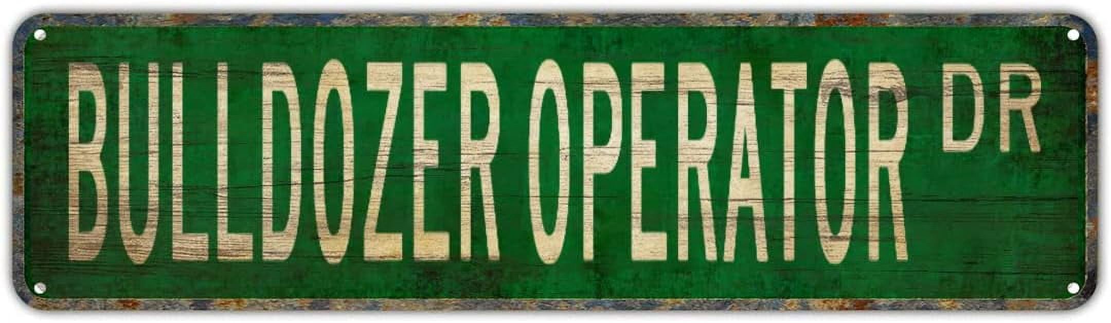Metal Sign BULLDOZER OPERATOR DR Vintage Signs Retro Tin Signs Art ...