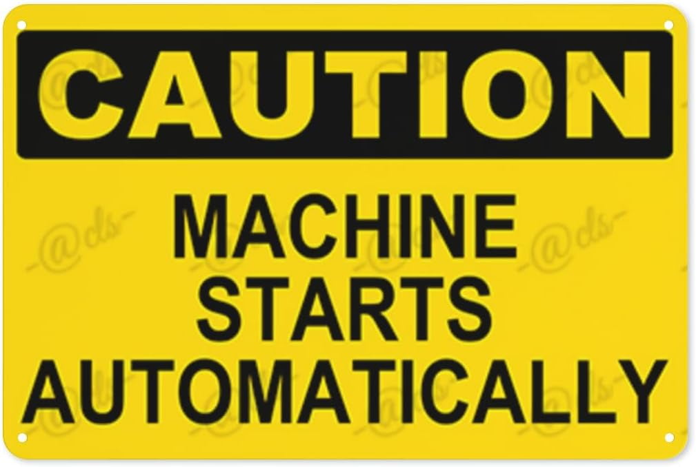 Metal Sign, Caution Sign， MACHINE STARTS AUTOMATICALLY, for office ...