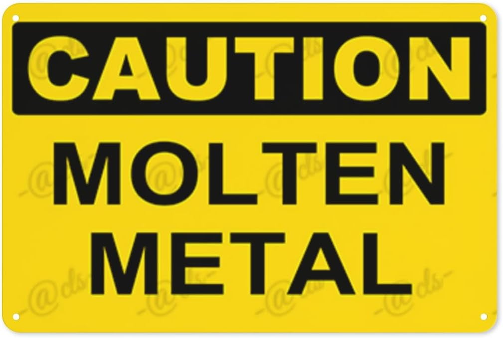 Metal Sign, Caution Sign， MOLTEN METAL, Rust Free With 4 Pre-drilled ...