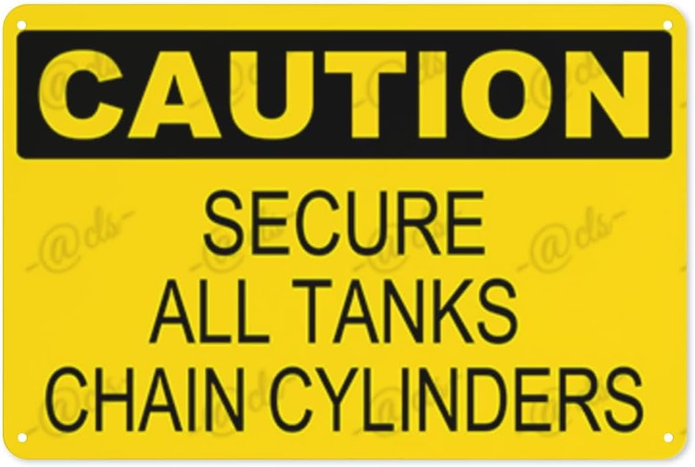 Metal Sign, Caution Sign， SECURE ALL TANKS CHAIN CYLINDERS, for office ...