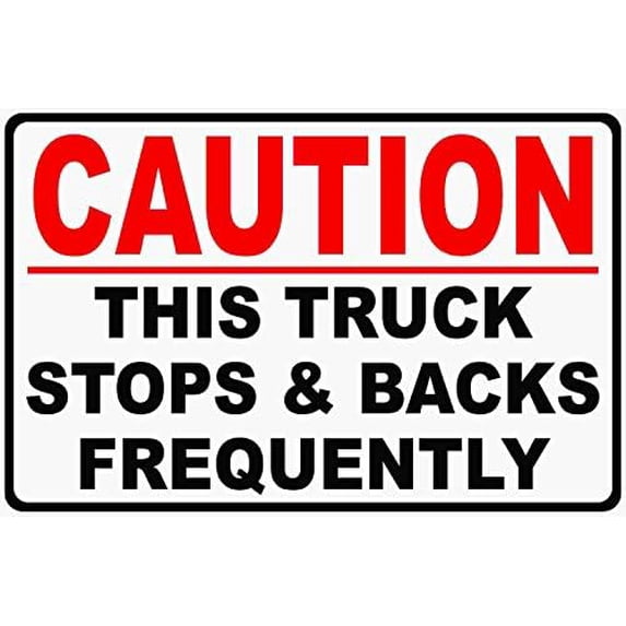 Metal Sign Caution Truck Stops & Backs Frequently Decal Sign for ...