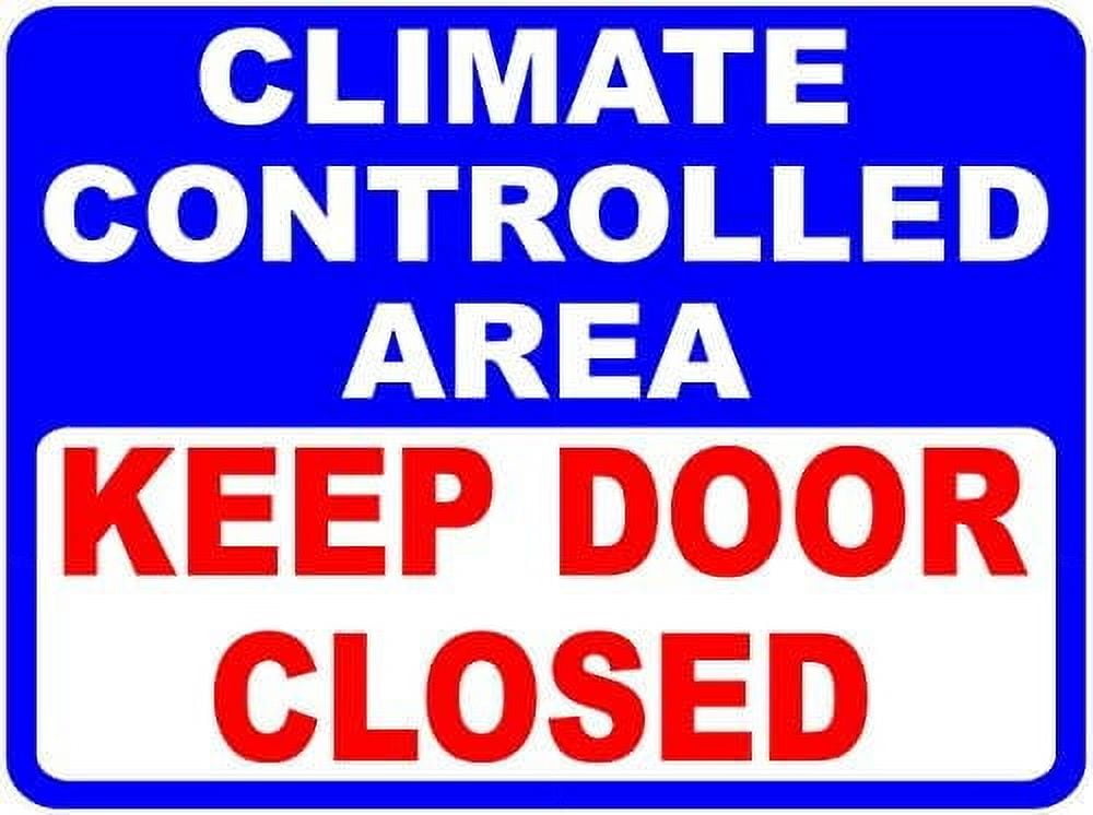 Metal Sign Climate Controlled Area Keep Door Closed Sign for Outdoor ...